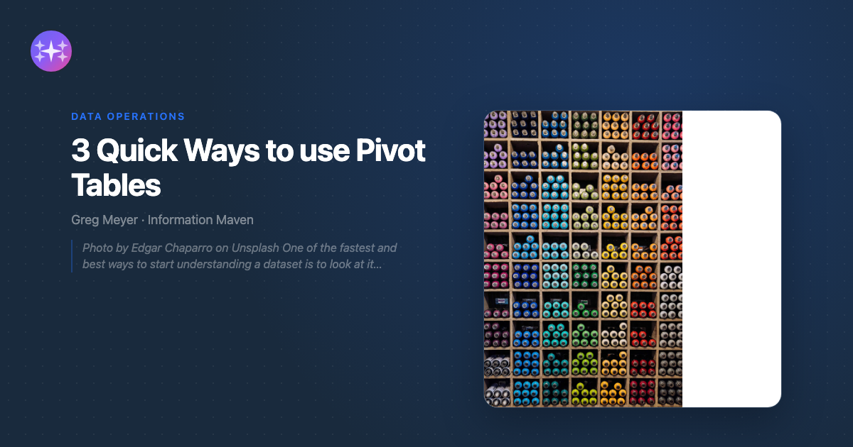 3 Quick Ways to use Pivot Tables - Information Maven